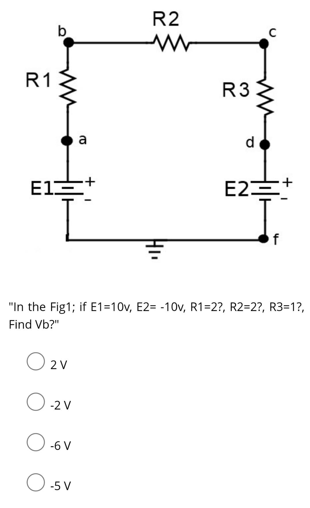 Solved "In the Fig1; if E1=10 V,E2=−10 V,R1=2?,R2=2?,R3=1 ?, | Chegg.com