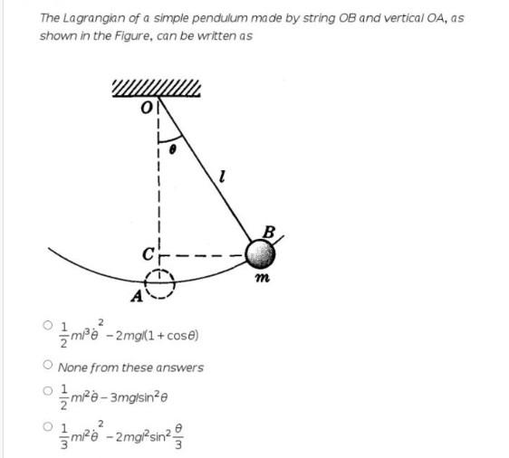 Solved The Lagrangian of a simple pendulum made by string OB | Chegg.com