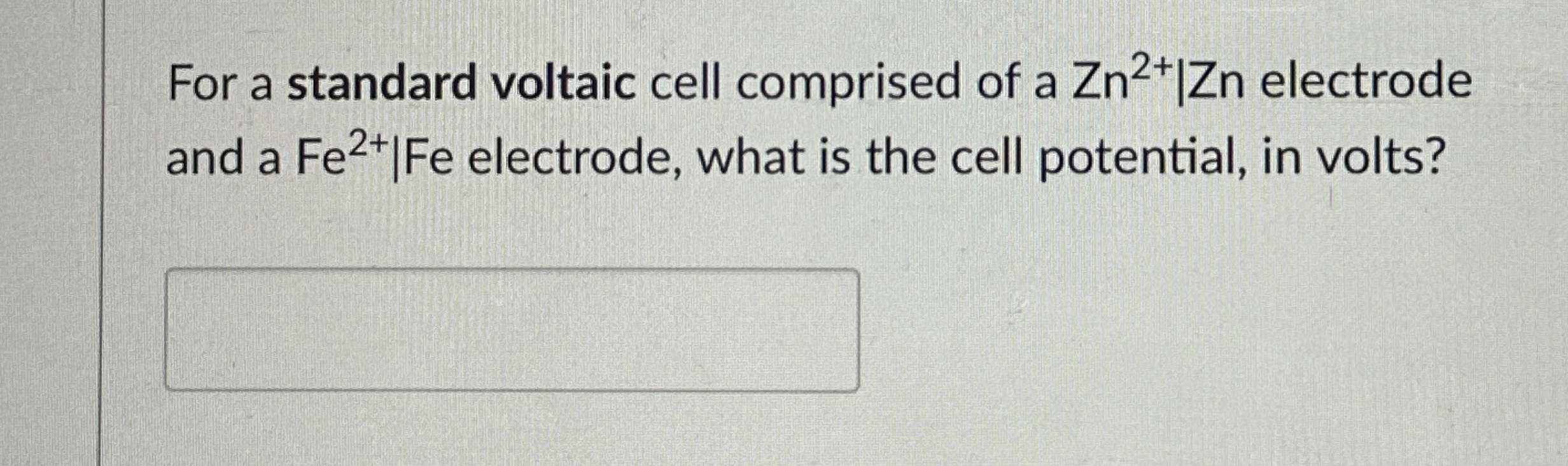 Solved For a standard voltaic cell comprised of a Zn2+|Zn| | Chegg.com