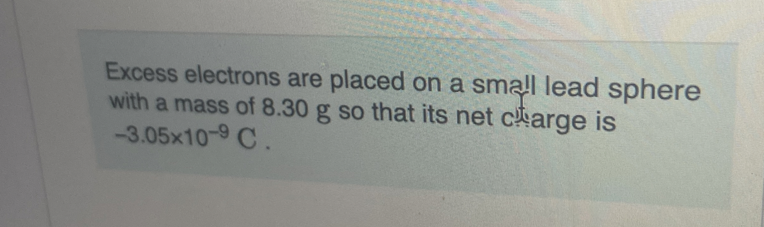 Solved Excess electrons are placed on a small lead sphere | Chegg.com