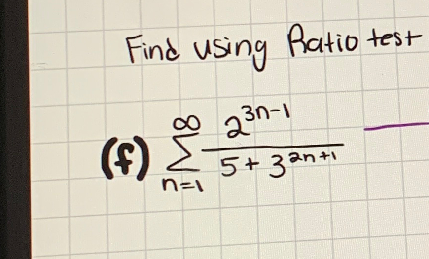 Find using Ratio test(f) ∑n=1∞23n-15+32n+1 | Chegg.com