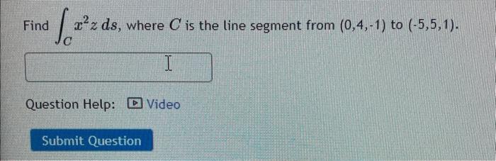 Solved Find ∫Cx2zds, where C is the line segment from | Chegg.com