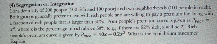 Solved (4) Segregation vs. Integration Consider a city of | Chegg.com