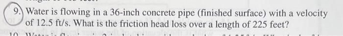 Solved 9. Water is flowing in a 36 -inch concrete pipe | Chegg.com