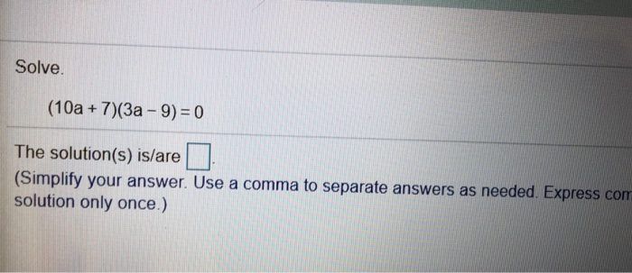 Solved Solve. (10a + 7)(3a - 9) = 0 The solution(s) is/are | Chegg.com