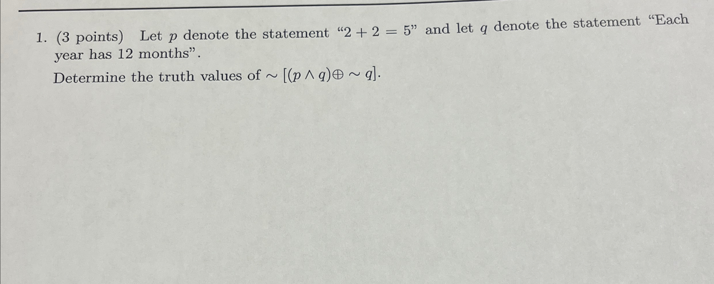 Solved ( 3 ﻿points) ﻿Let p ﻿denote the statement " 2+2=5 " | Chegg.com