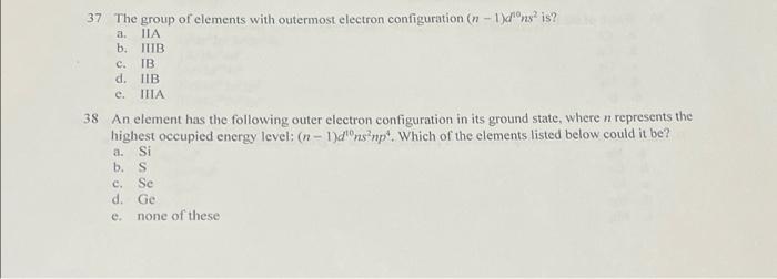 Solved 37 The group of elements with outermost electron | Chegg.com