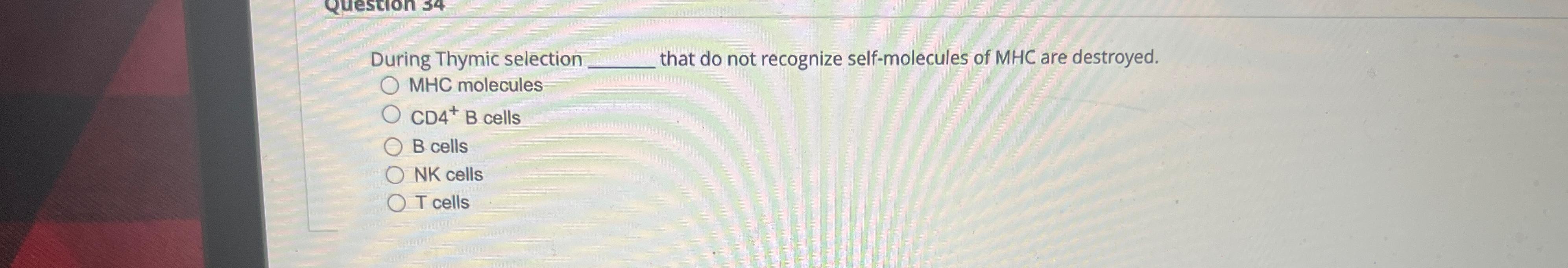 Solved During Thymic selection that do not recognize | Chegg.com