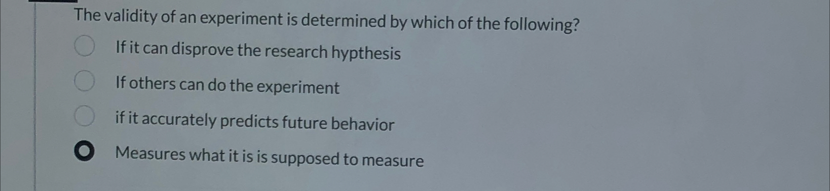 Solved The validity of an experiment is determined by which | Chegg.com
