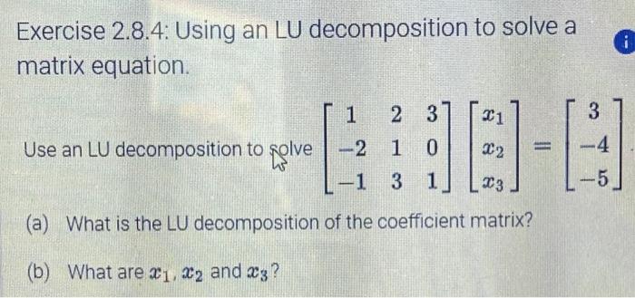 Solved Exercise 2.8.4: Using an LU decomposition to solve a | Chegg.com