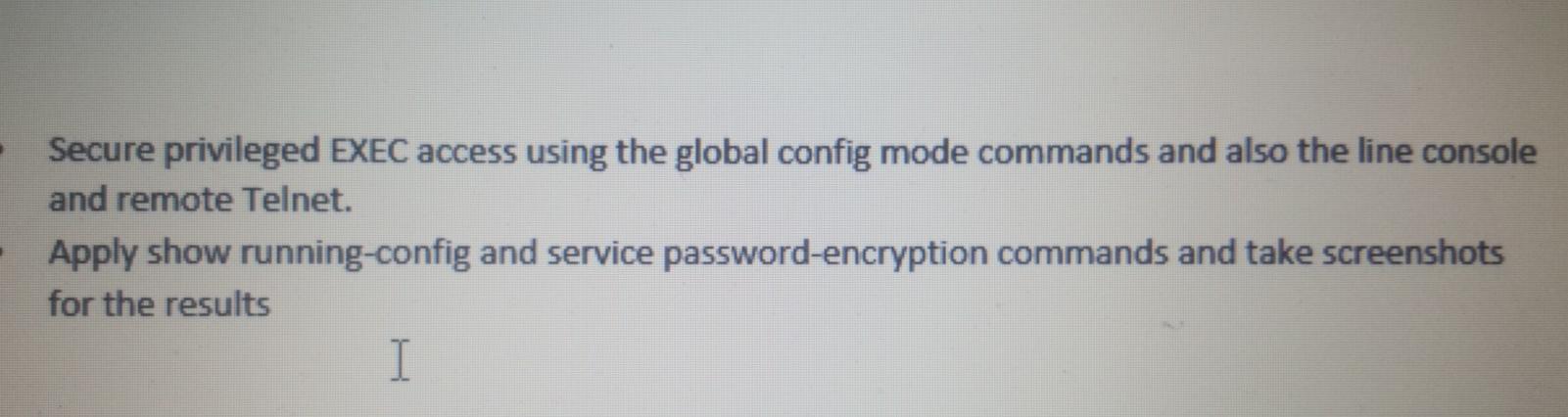Solved Secure privileged EXEC access using the global config | Chegg.com