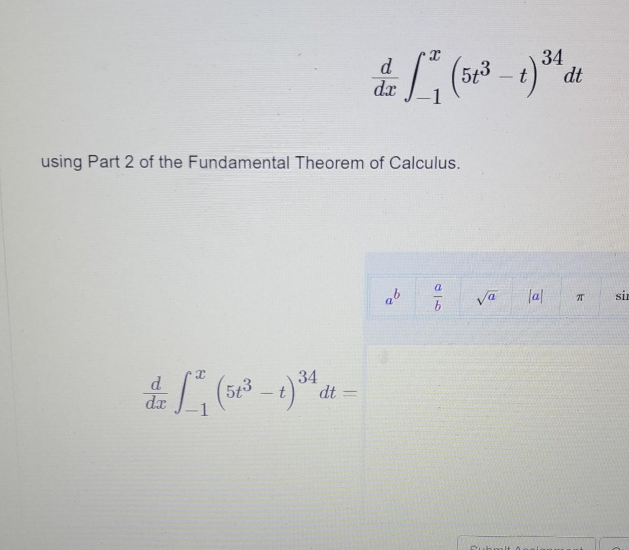 Solved dxd∫−1x(5t3−t)34dt using Part 2 of the Fundamental | Chegg.com