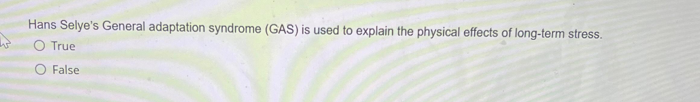 Solved Hans Selye's General adaptation syndrome (GAS) ﻿is | Chegg.com