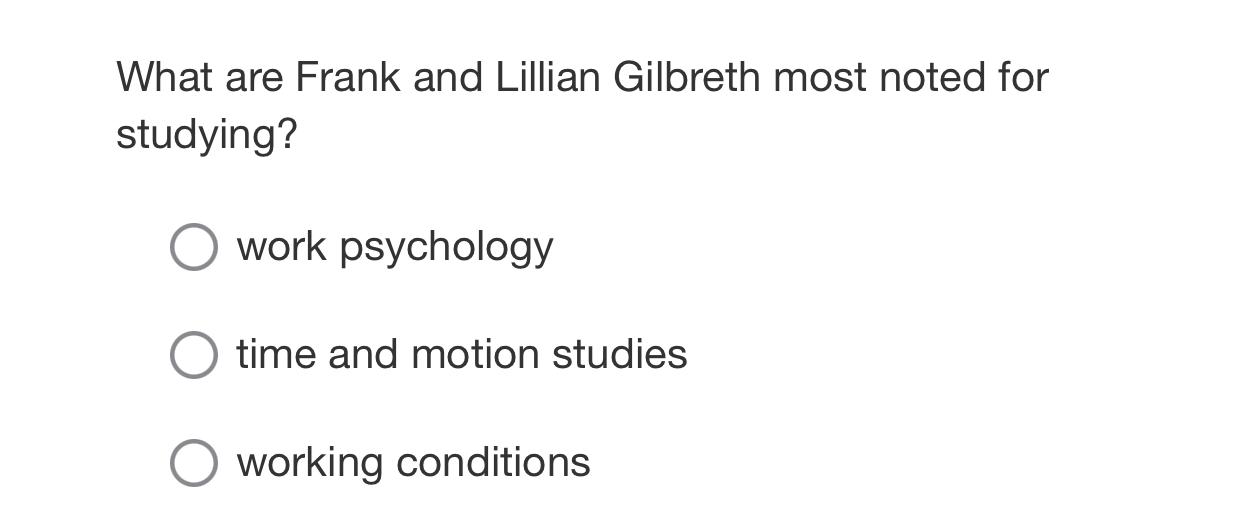 Solved What are Frank and Lillian Gilbreth most noted for | Chegg.com