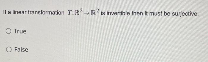 Solved If a linear transformation T:R2→R2 is surjective then | Chegg.com