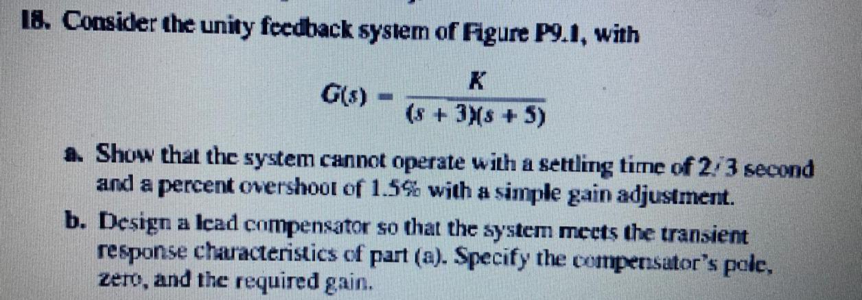 Solved 18. Consider the unity feedback system of Figure | Chegg.com