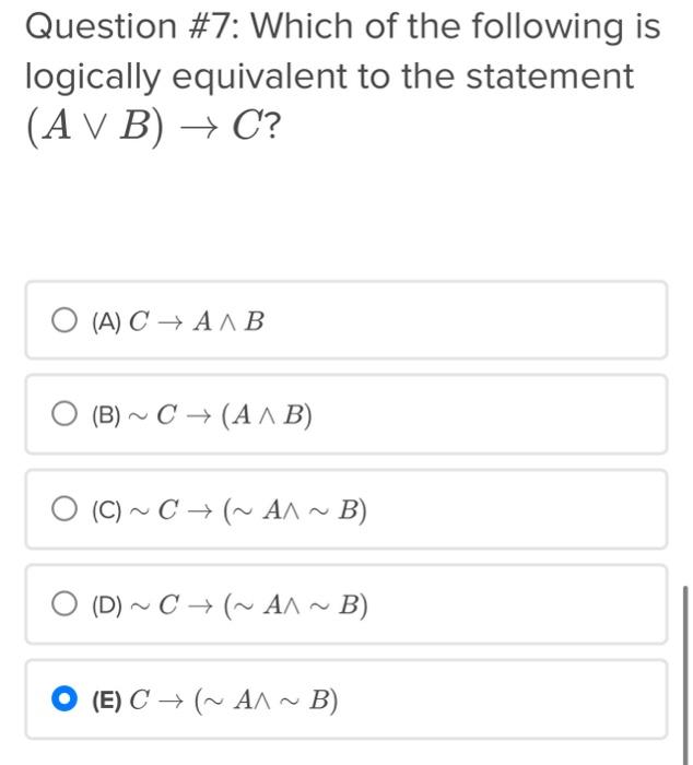 Solved Question \#7: Which of the following is logically | Chegg.com
