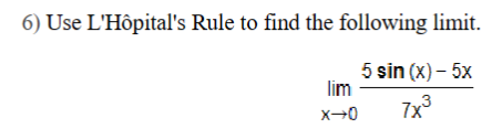 Solved Use L'Hôpital's Rule to find the following | Chegg.com