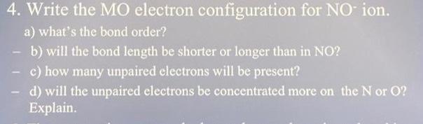 Solved 4. Write the MO electron configuration for NO−ion. a) | Chegg.com