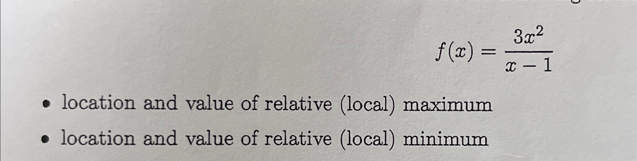 Solved f(x)=3x2x-1location and value of relative (local) | Chegg.com