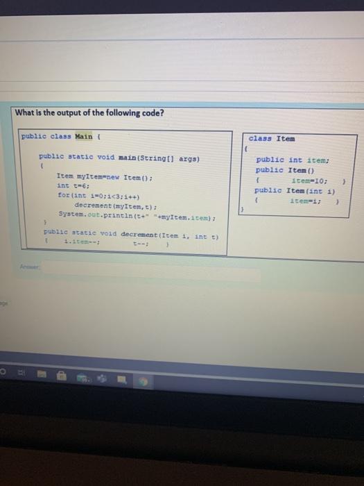 Solved What is the output of the following code? public | Chegg.com