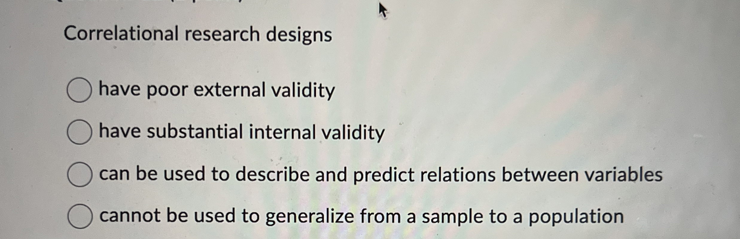 Solved Correlational research designshave poor external | Chegg.com