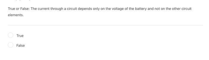 Solved True or False: The current through a circuit depends | Chegg.com