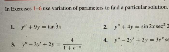 Solved In Exercises 1 6 Use Variation Of Parameters To Find 8989