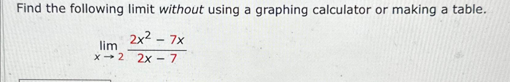 Solved Find the following limit without using a graphing | Chegg.com