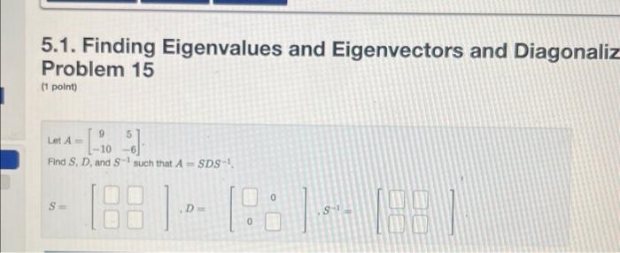 Solved 5.1. Finding Eigenvalues and Eigenvectors and | Chegg.com
