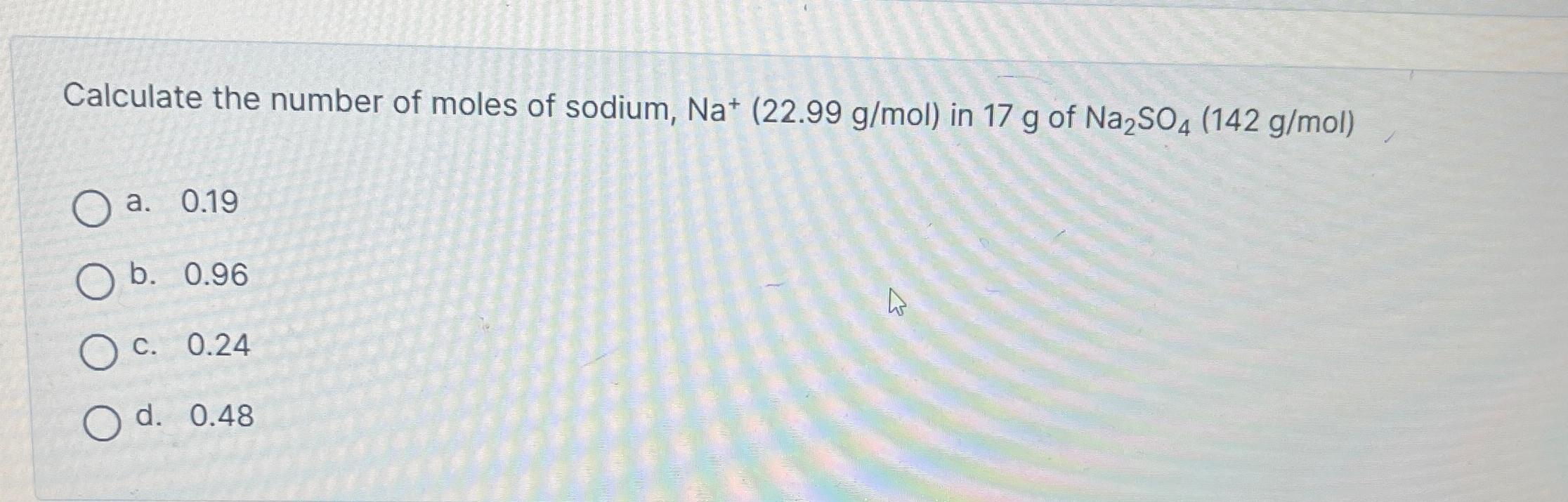 Solved Calculate the number of moles of sodium, | Chegg.com
