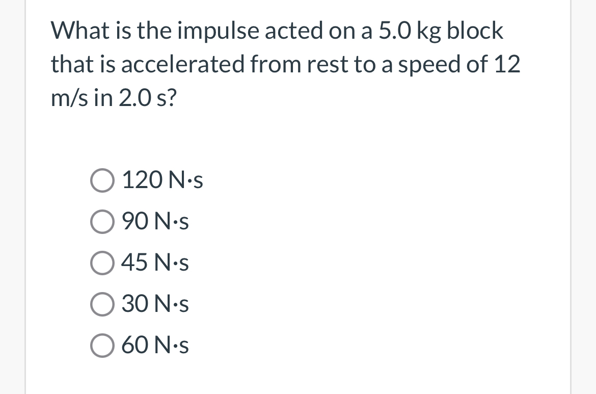 Solved What is the impulse acted on a 5.0kg ﻿block that is | Chegg.com