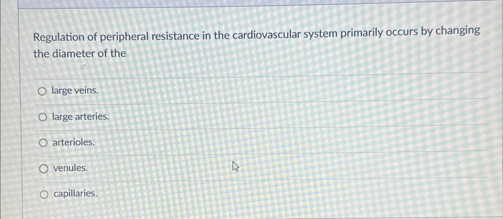 Solved Regulation of peripheral resistance in the | Chegg.com