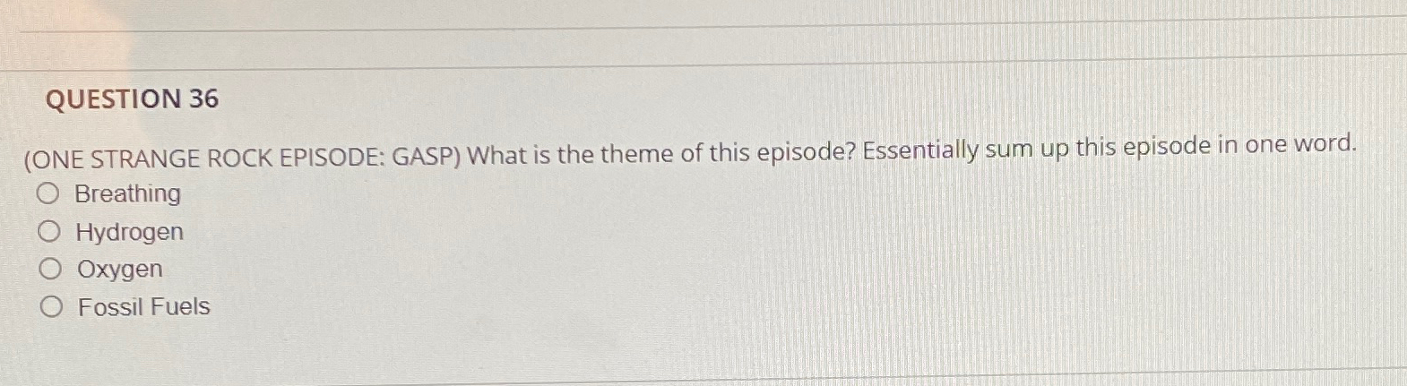Solved QUESTION 36(ONE STRANGE ROCK EPISODE: GASP) ﻿What is | Chegg.com