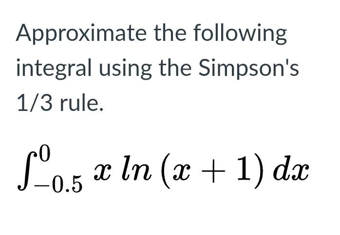 Solved Approximate the following integral using the | Chegg.com