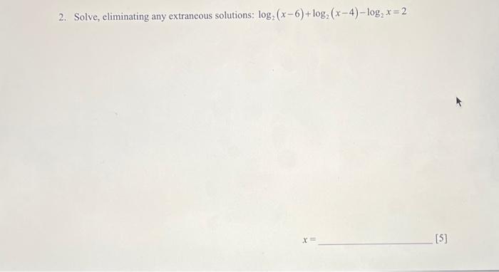 Solved 2. Solve, eliminating any extraneous solutions: | Chegg.com