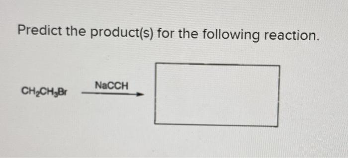 Solved Predict the product(s) for the following reaction. | Chegg.com