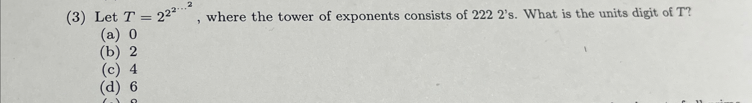 Solved (3) ﻿Let T=2222, ﻿where the tower of exponents | Chegg.com