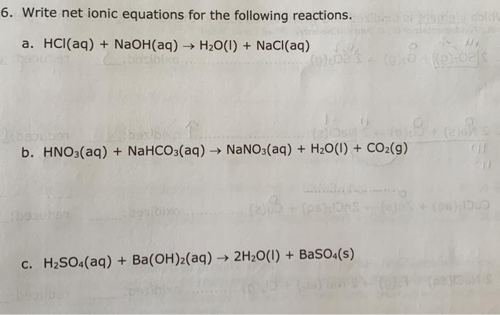 Solved 6. Write net ionic equations for the following | Chegg.com