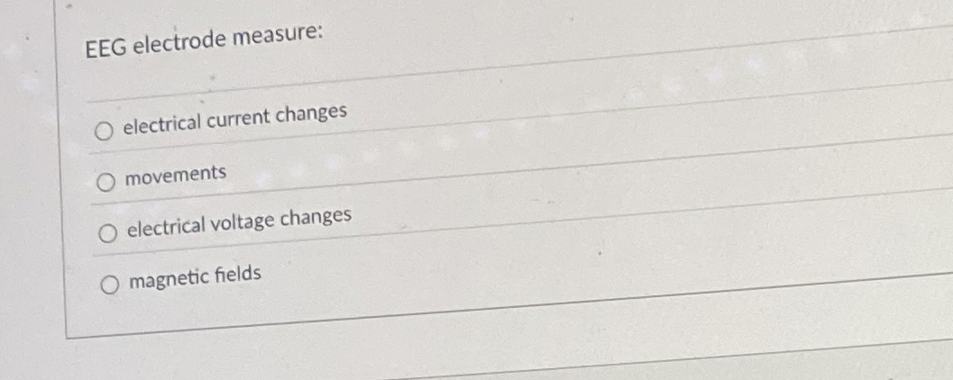 Solved EEG electrode measure:electrical current | Chegg.com