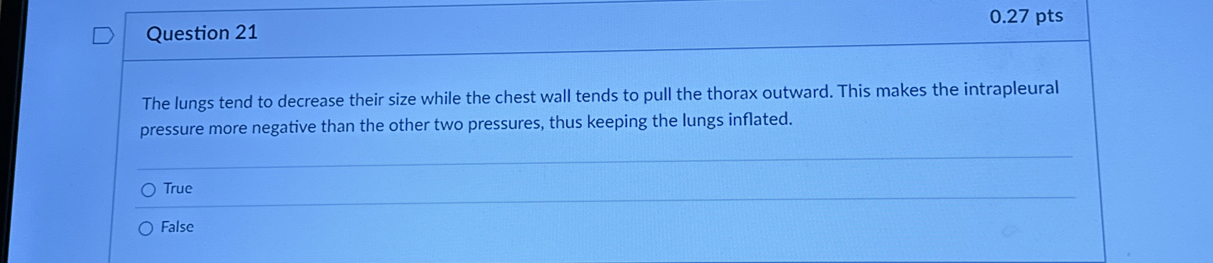 Solved Question 21The lungs tend to decrease their size | Chegg.com