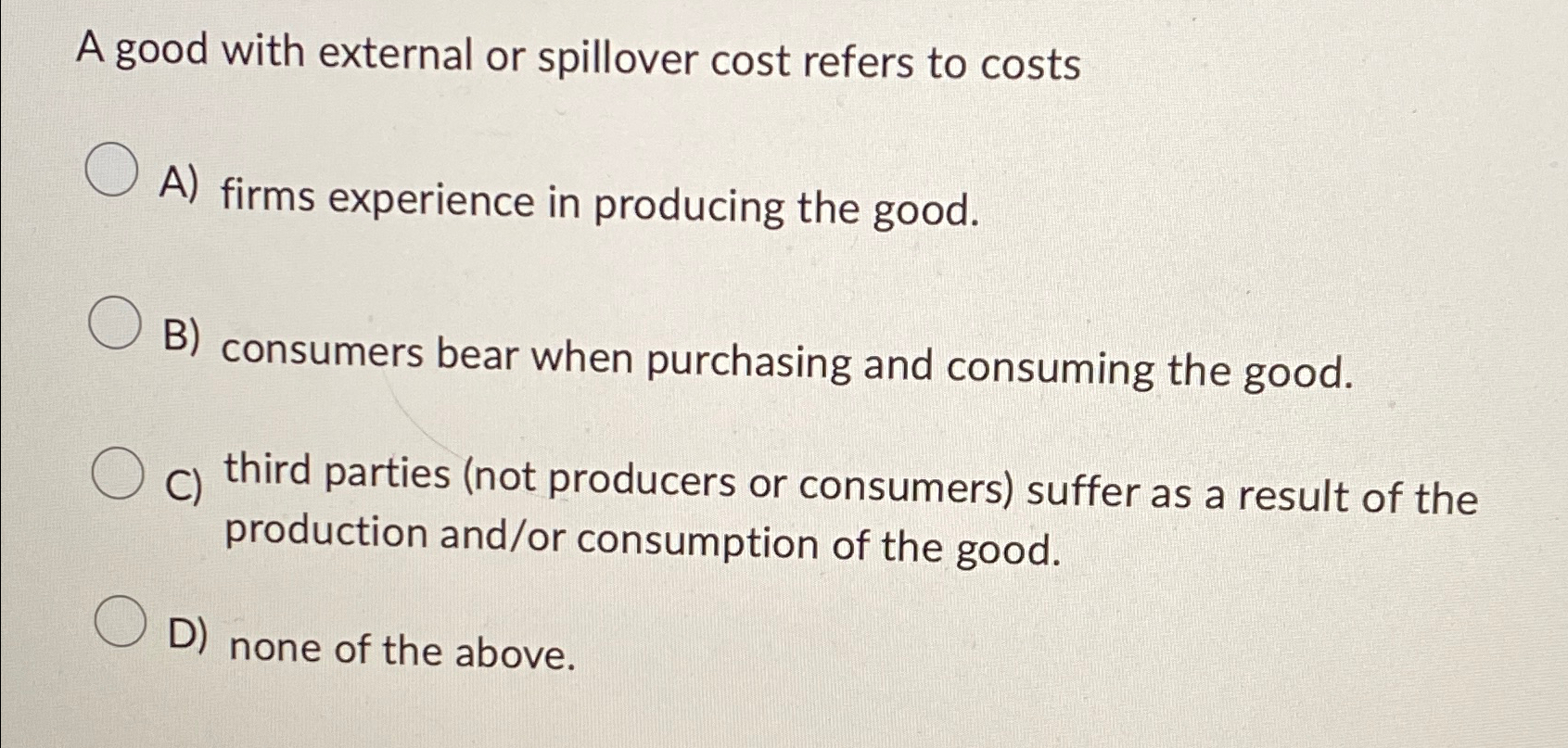 Solved A good with external or spillover cost refers to | Chegg.com