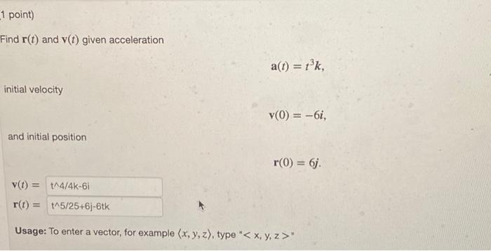 Solved 1 point) Find r(t) and v(t) given acceleration | Chegg.com
