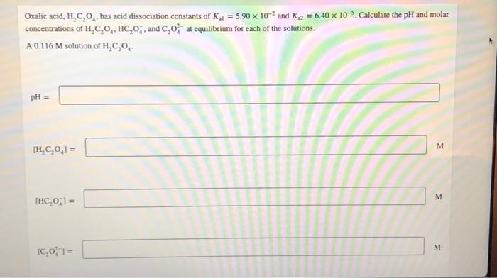 Solved Oxalic acid, H,C,0 has acid dissociation constants of | Chegg.com