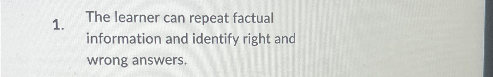 Solved The learner can repeat factual information and | Chegg.com