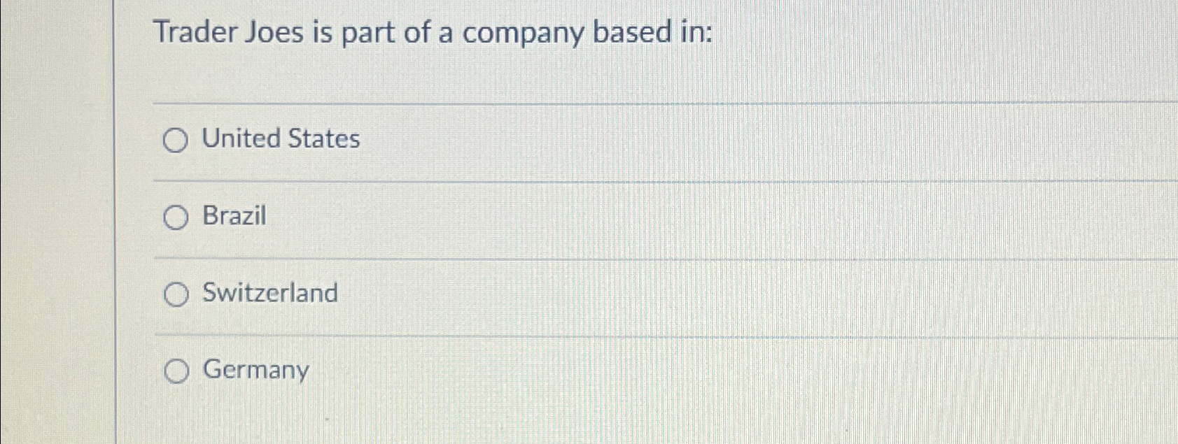 Solved Trader Joes is part of a company based in:United | Chegg.com