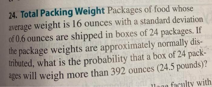 Solved 24. Total Packing Weight Packages of food whose | Chegg.com