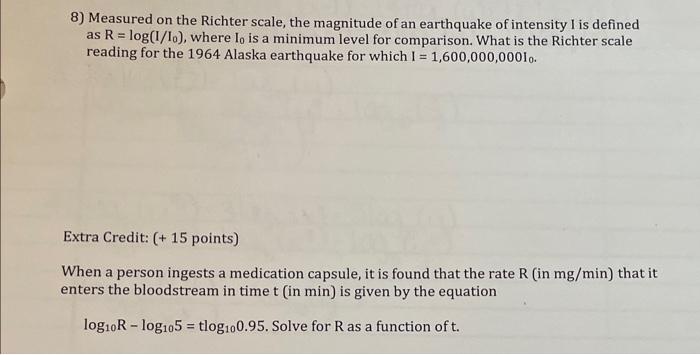 Solved 8) Measured on the Richter scale, the magnitude of an | Chegg.com