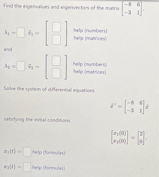 Solved Find the eigenvalues and eigenvectors of the matrix | Chegg.com