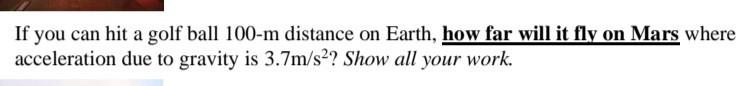 Solved If you can hit a golf ball 100-m distance on Earth, | Chegg.com